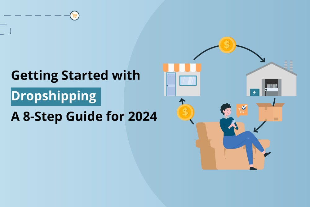 Getting Started with Dropshipping: A 8-Step Guide for 2024 | by Amal ...