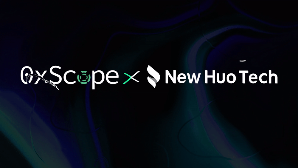 Partnership Announcement: 0xScope X New Huo Tech | by 0xScope Labs ...