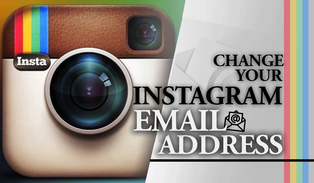 How To Change Your Instagram Email Address? [IOS, Android, & Windows ...