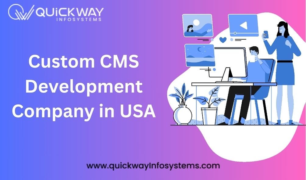 USA’s Pioneering CMS Development Company: Crafting Unique Solutions ...