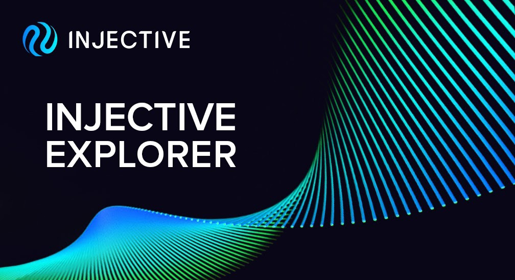 Injective Explorer 发布 - Injective - Medium