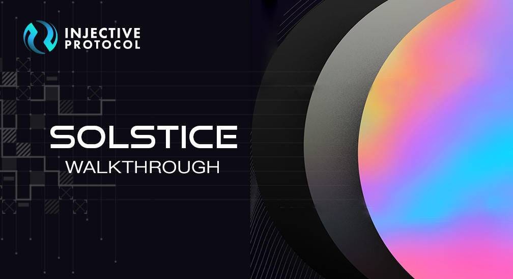 Solstice Testnet Walkthrough. Welcome to Injective’s Solstice… | by ...