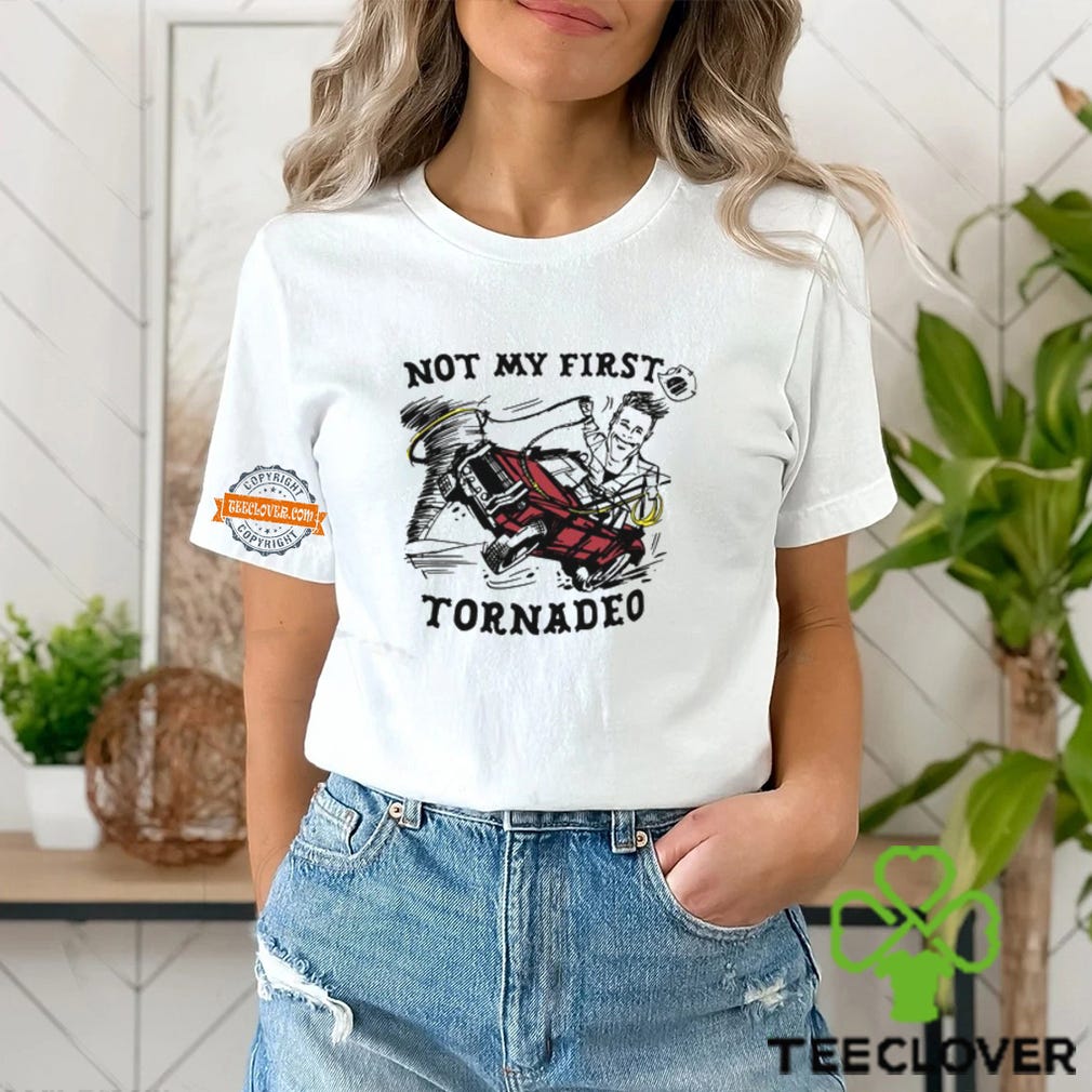 Not My First Tornado Shirt. Not My First Tornado Shirt | by Kidwoeare ...