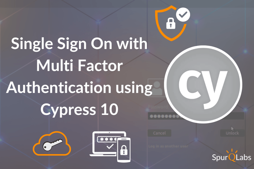 Single Sign On with Multi Factor Authentication using Cypress 10 | by Anika Sharma | May, 2025 ...
