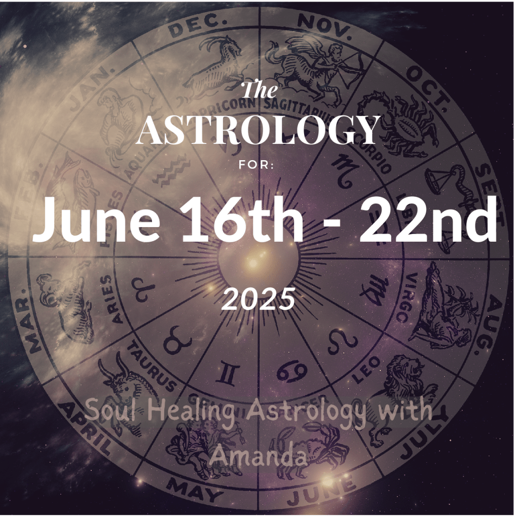Astrology for June 16th-22nd, 2025: Deep Feels, Bold Moves & Destiny’s ...