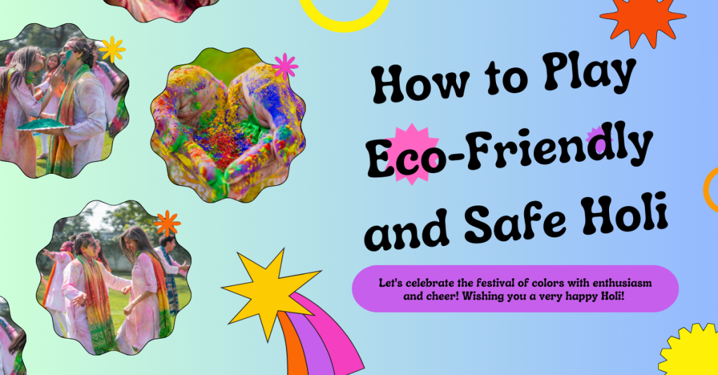 How to Play Eco-Friendly and Safe Holi | by Amit Kakkar | Mar, 2024 ...