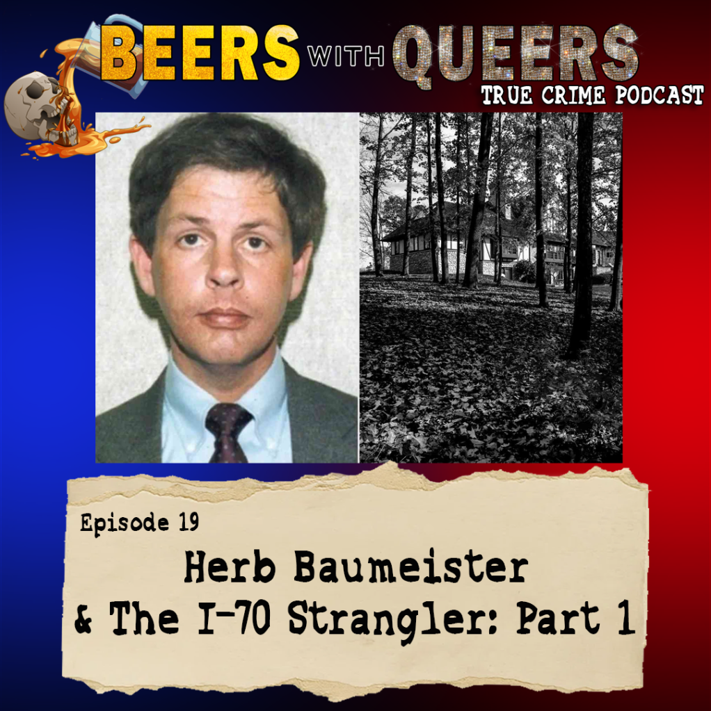Herb Baumeister & The I-70 Strangler — Part 1 | by Beers With Queers ...