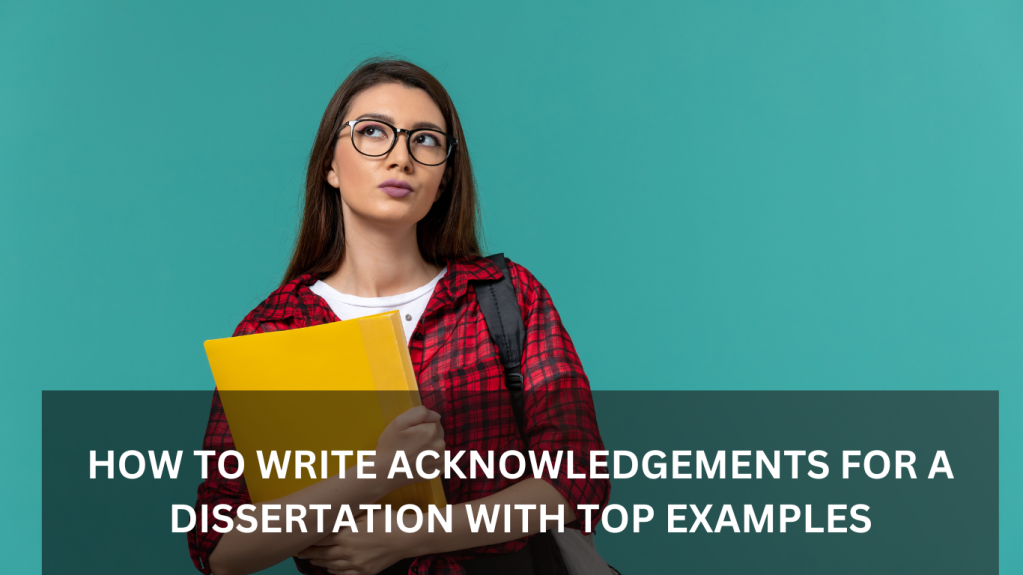 HOW TO WRITE ACKNOWLEDGEMENTS FOR A DISSERTATION WITH BEST EXAMPLES ...