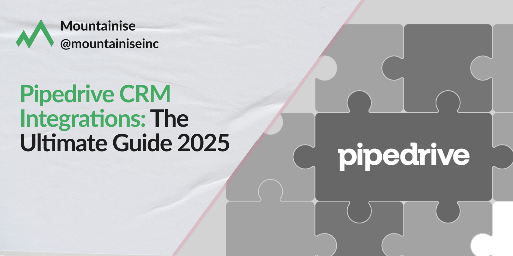 Pipedrive CRM Integrations: The Ultimate Guide 2025 | by Mountainise | May, 2025 | Medium