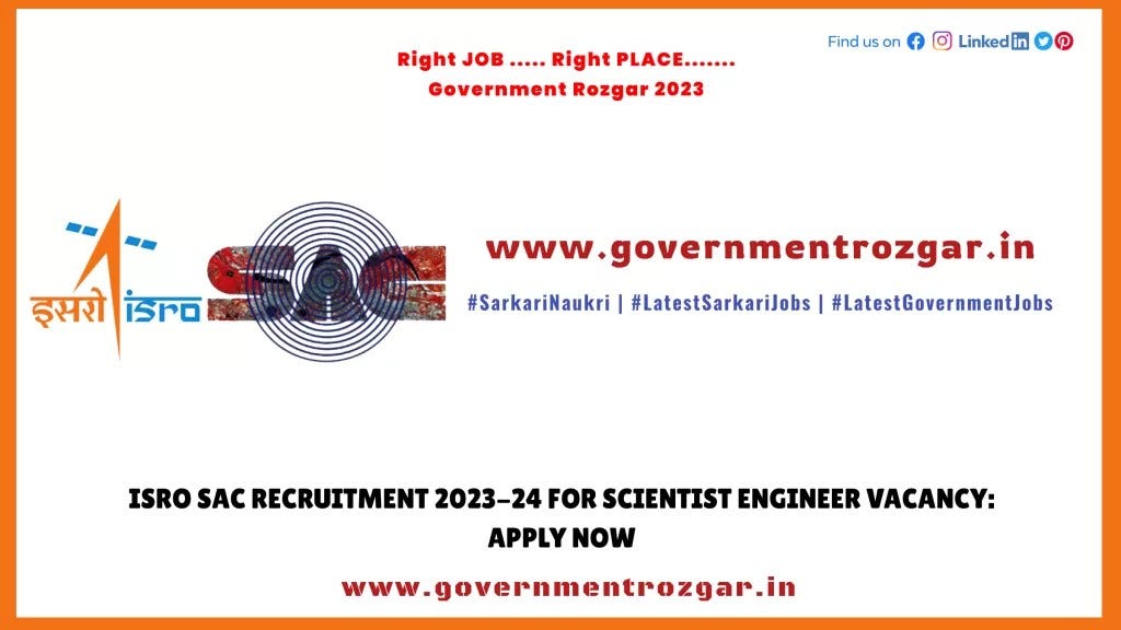 ISRO SAC Recruitment 2023–24 For Scientist Engineer Vacancy | by ...