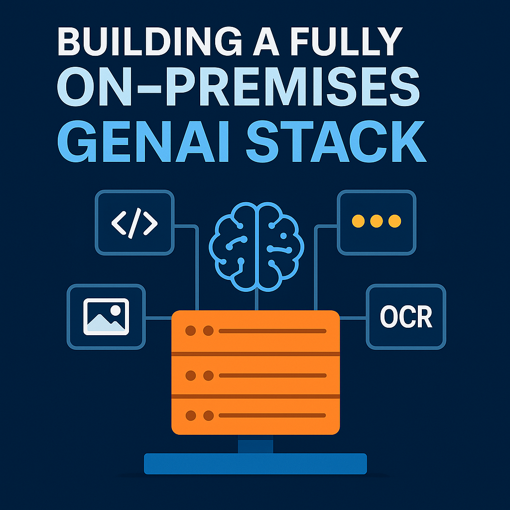 Building a Fully On-Premises GenAI Stack: Your Ultimate Guide to Self-Hosted LLMs, Embeddings ...