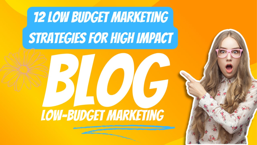 “12 Low Budget Marketing Strategies for High Impact” | by DURGESH SHASHIKANT THOMBARE | Medium