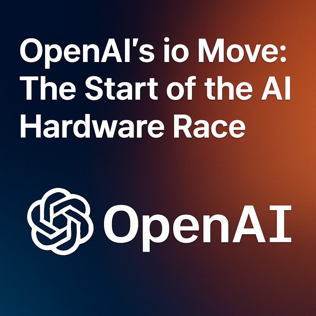 OpenAI’s io Move: The Start of the AI Hardware Race | by Web3.com ...