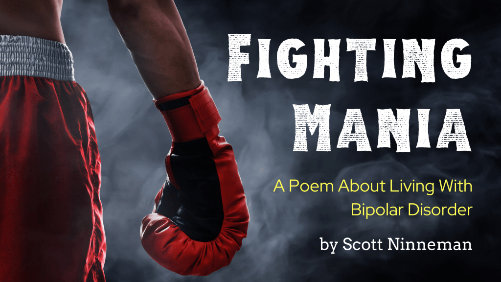 Fighting Mania. A poem about living with bipolar… | by Scott Ninneman ...