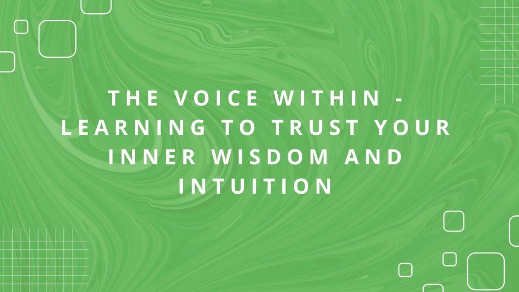 The Voice Within — Learning to trust your inner wisdom and intuition ...