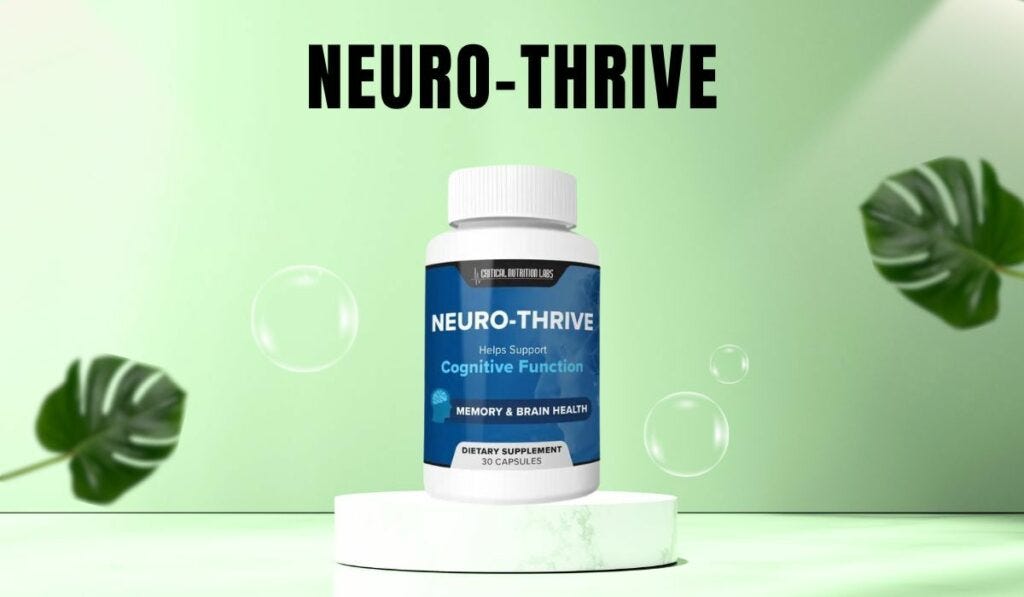 NEURO THRIVE — NEUROTHRIVE REVIEWS (⛔️ALERT 2024!⛔️) — NEUROTHRIVE ...
