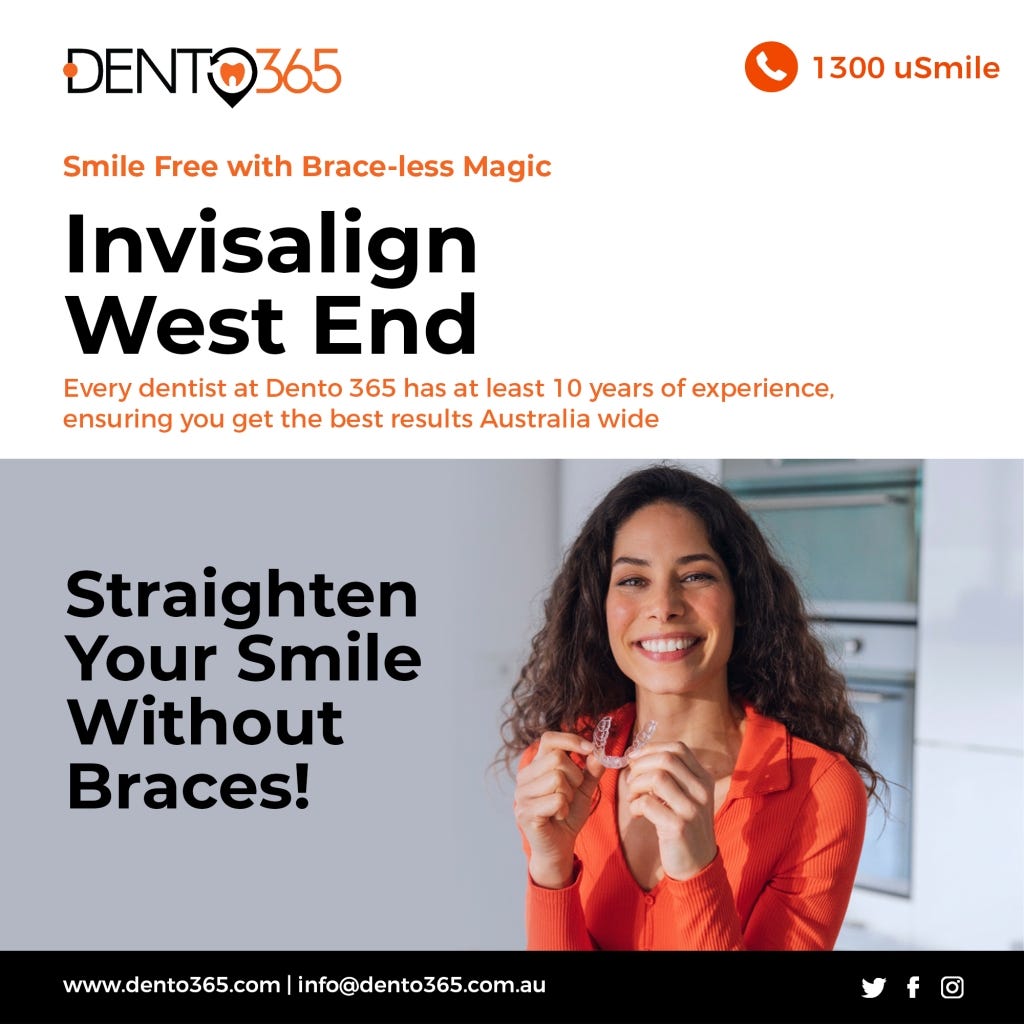 Get Comfortable And Invisible Invisalign West End 2024 | by Dento365 ...