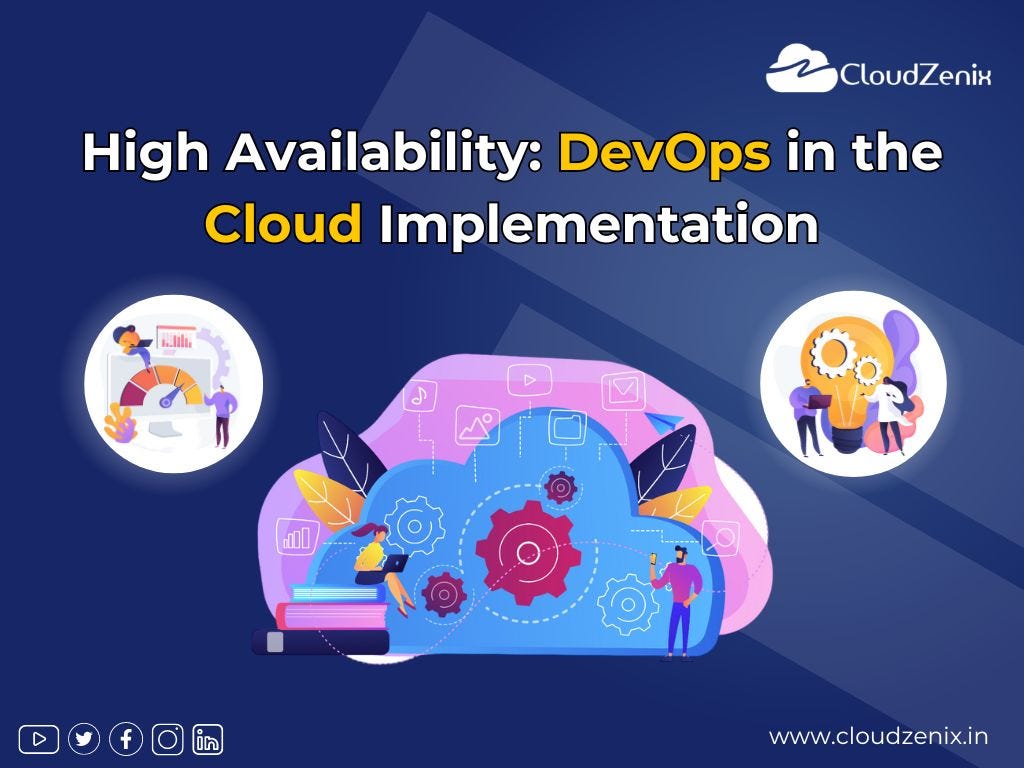 High Availability: DevOps in the Cloud Implementation | by Cloudzenix In | Medium