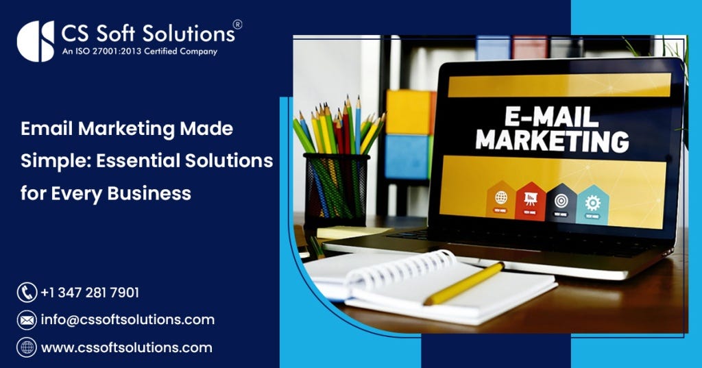 Email Marketing Made Simple: Essential Solutions for Every Business | by C.S. Soft Solutions (I ...