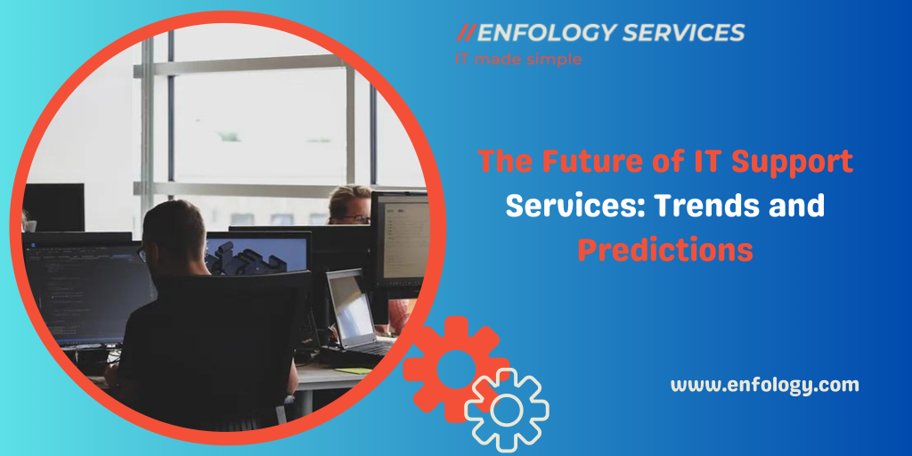 The Future of IT Support Services: Trends and Predictions | by Enfology ...