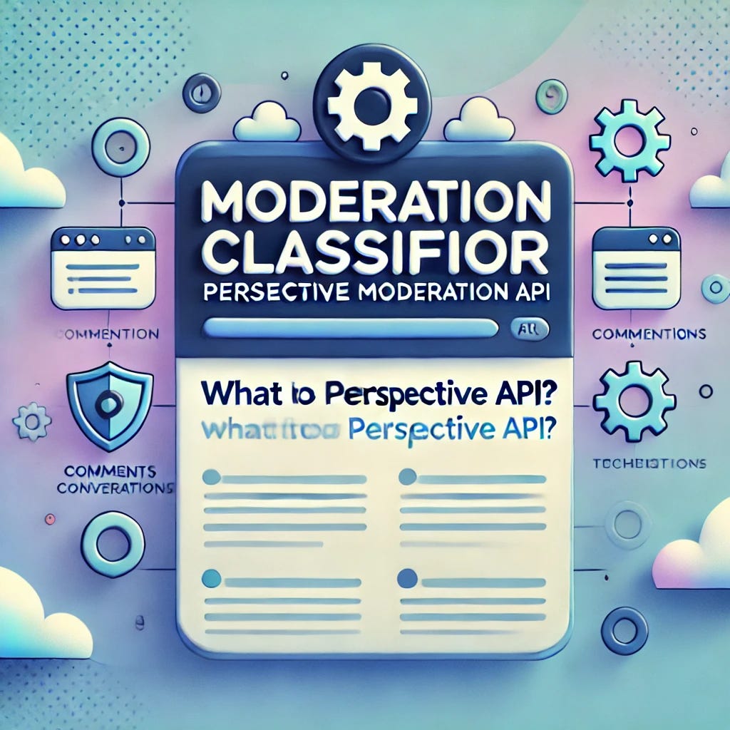 Moderation Classifier: Perspective Moderation API | by PI | Neural Engineer | Medium