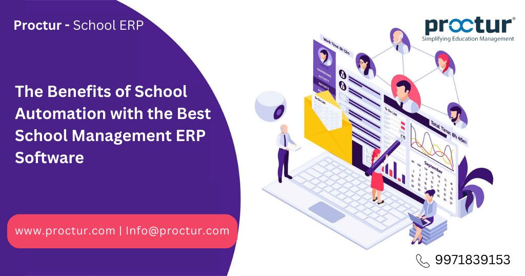 The Benefits of School Automation with the Best School Management ERP ...