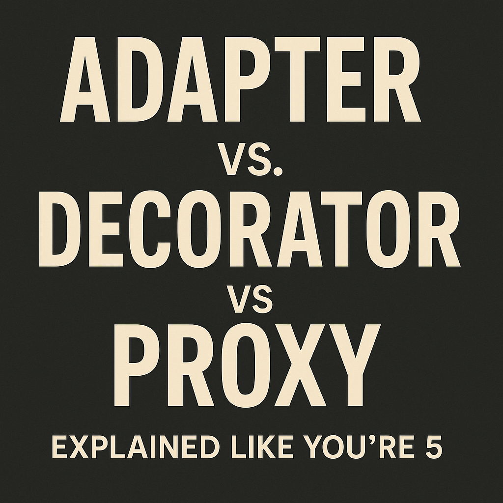 Adapter vs. Decorator vs. Proxy — Explained Like You’re 5 (With Code That Pops!) | by Aayush ...