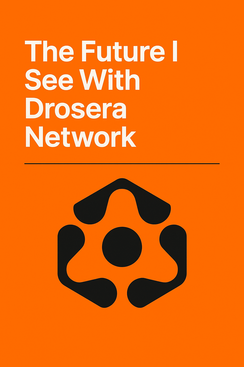 🌱 The Future I See With Drosera Network | by Emmanuel Akinleye | Aug, 2025 | Medium