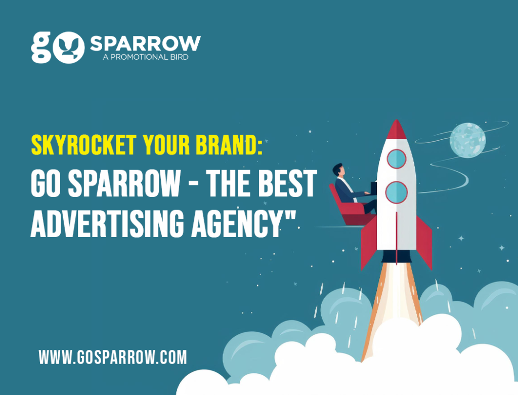 Skyrocket Your Brand: Go Sparrow — The Best Advertising Agency | by Go Sparrow | May, 2024 | Medium