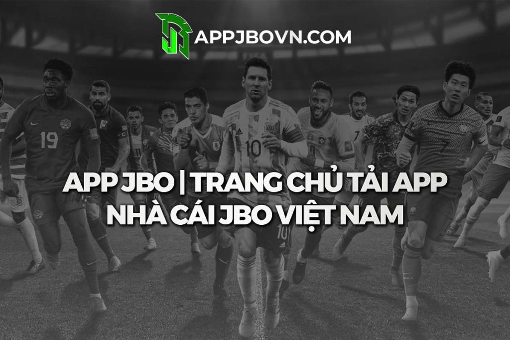 Giới thiệu App JBO. Ưu điểm của app nhà cái JBO và chi tiết… | by App ...