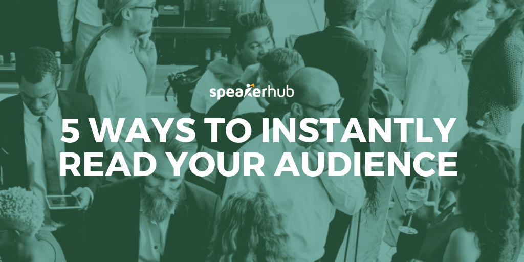 5 ways to instantly read your audience | by SpeakerHUB | Medium