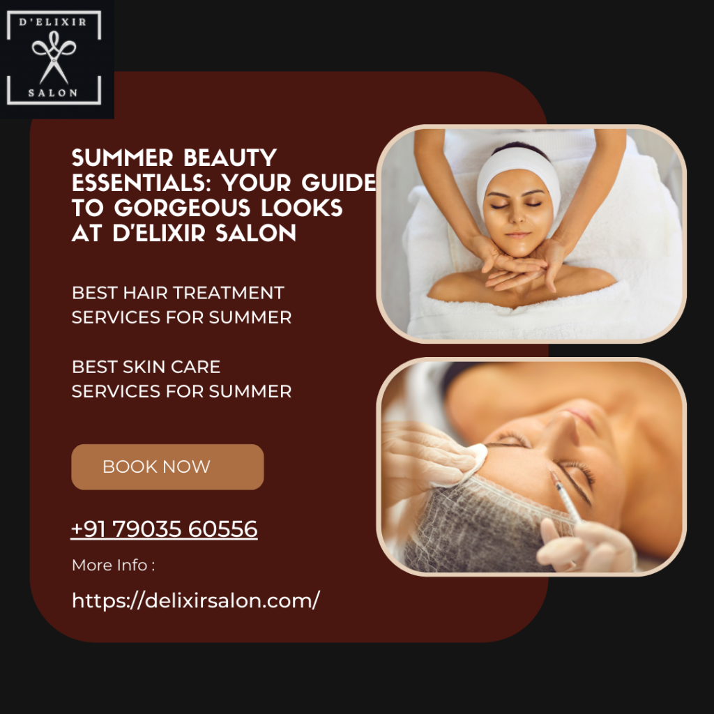 Summer Beauty Essentials: Your Guide to Gorgeous Looks at D’Elixir Salon | by Delixir Salon ...