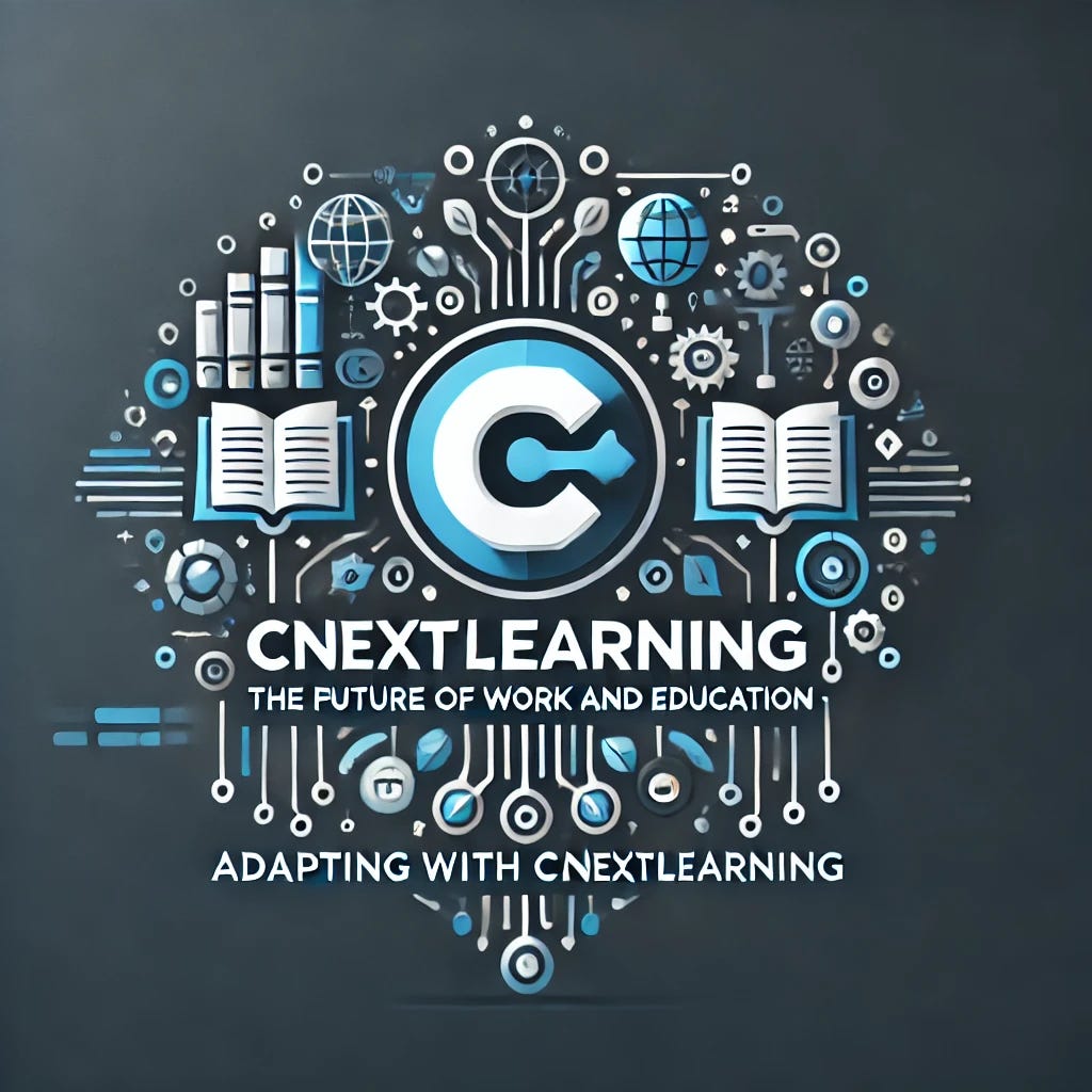 The Future of Work and Education: Adapting with CNextLearning | by CNext Learning | Sep, 2024 ...