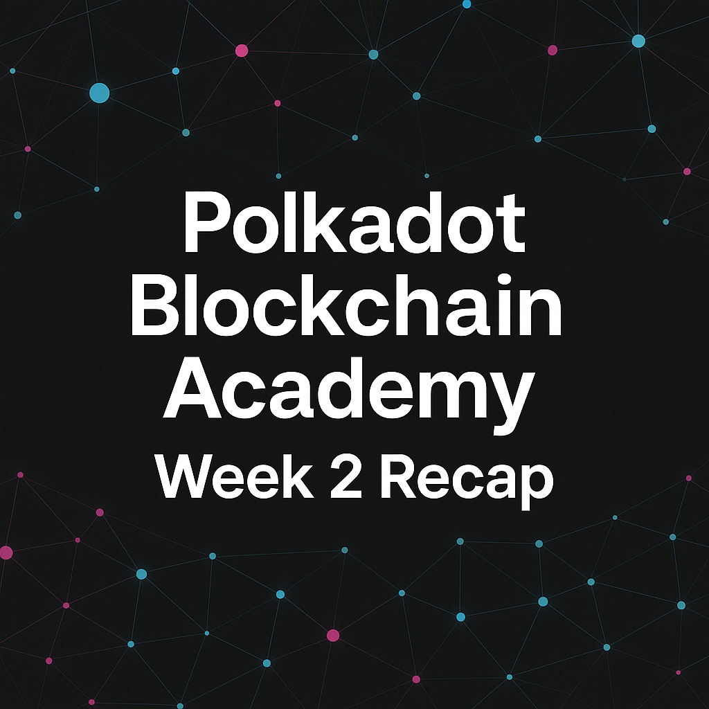Polkadot Blockchain Academy Week 2 Recap: Diving into API Architecture, Fork Handling & ink ...