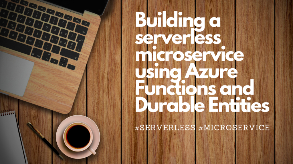 Building a serverless “Shopping Cart” microservice using Azure ...