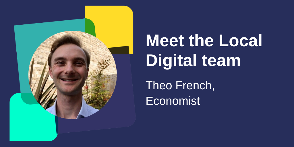 Meet the Team: Theo French, Economist | by Local Digital | Local ...
