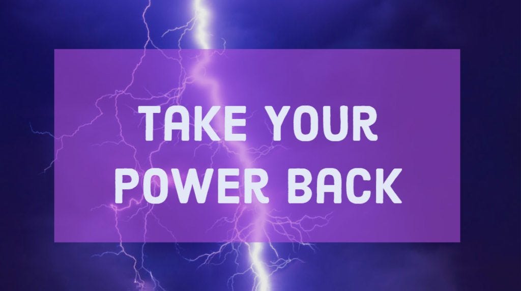 Take Your Power Back. — How to recover YOU after… | by Rémy Chaussé ...