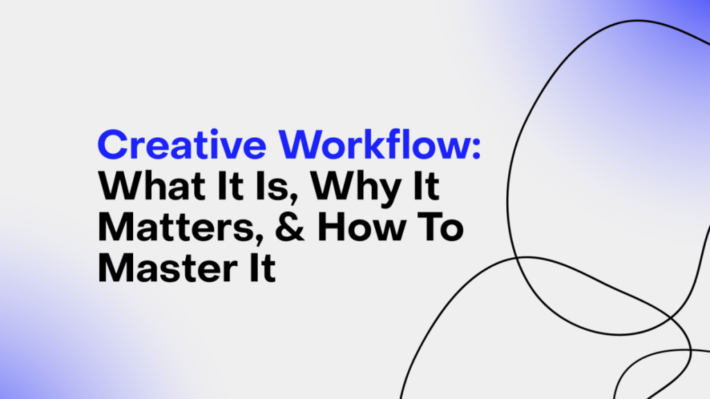 Optimize Your Creative Agency Workflow with Effective Management | by ...