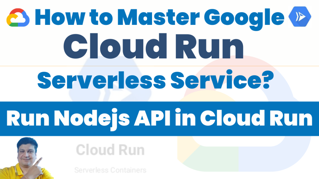 How to Master Google Cloud Run Serverless Service & Run Nodejs API in Cloud Run | by ...