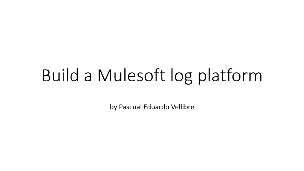 Build a Mulesoft log platform (1/2) | by Pascual Eduardo Vellibre ...
