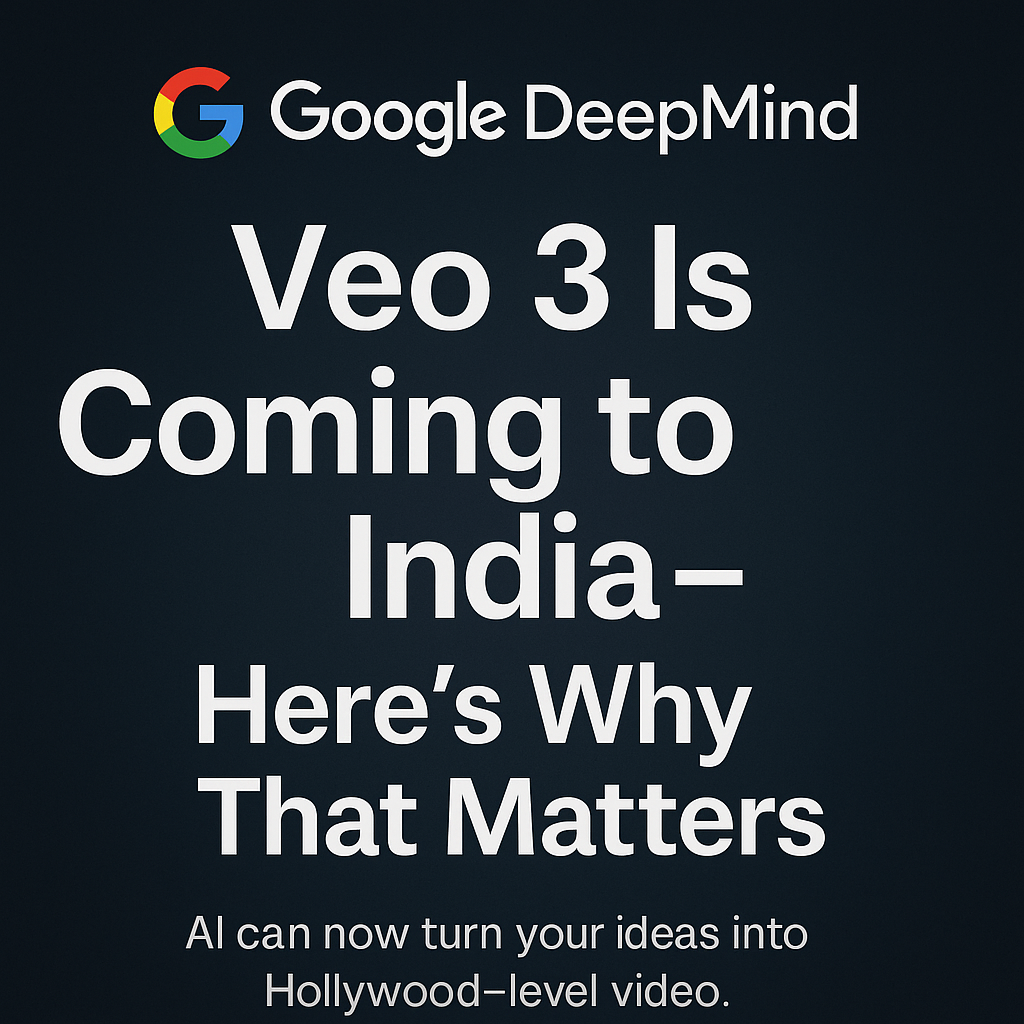 Google DeepMind’s Veo 3 Is Coming to India — Here’s Why That Matters ...