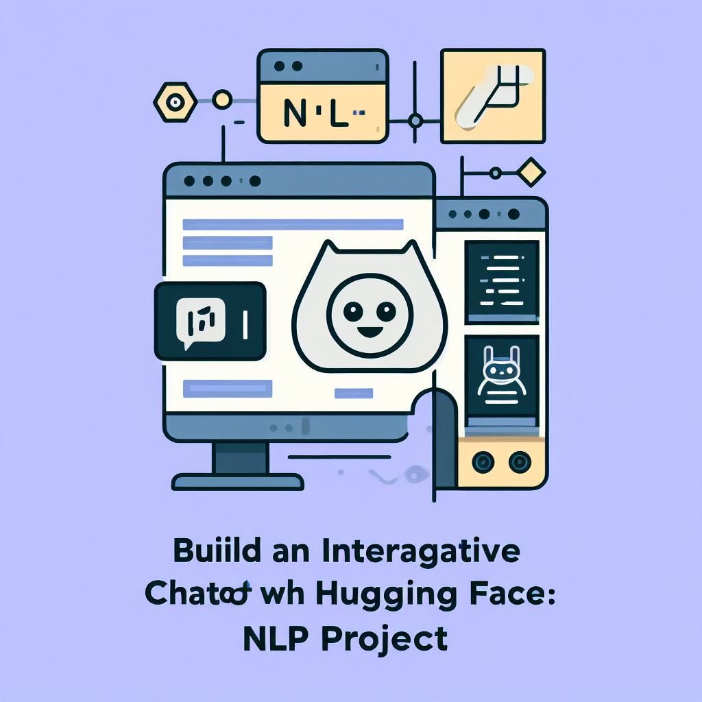 Build an Interactive ChatbotHugging Face: NLP Project | by Python Code Nemesis | Stackademic