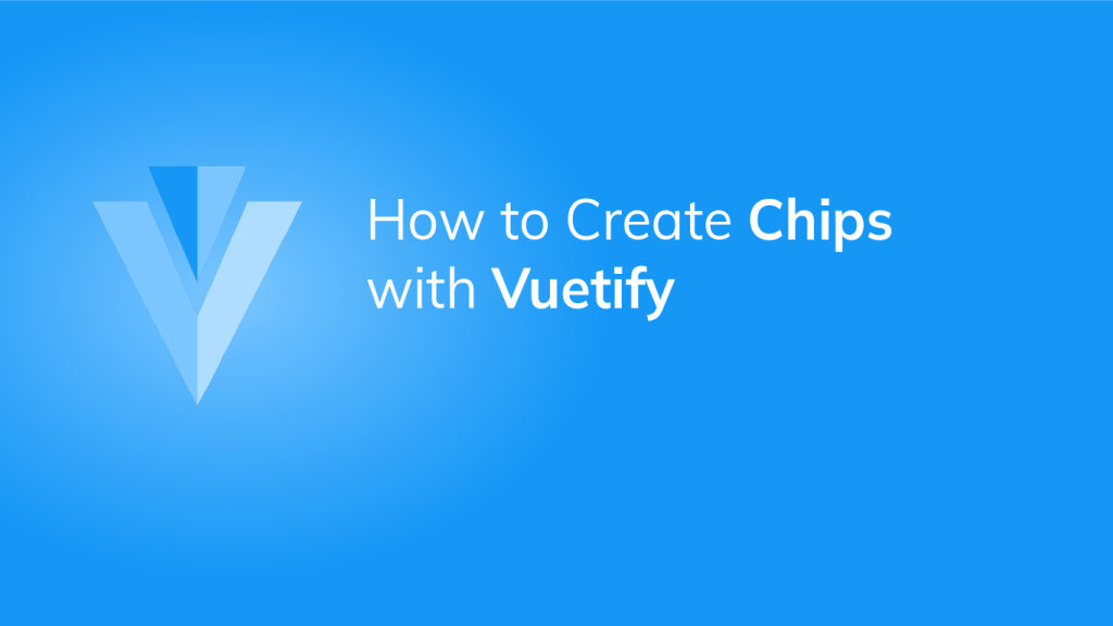 How to Use the Vuetify Chip component | JavaScript in Plain English
