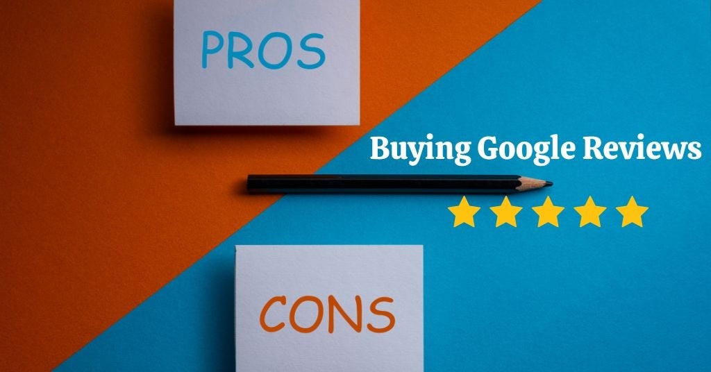 Unlocking the Power of Google Reviews: Navigating the Pros and Cons ...