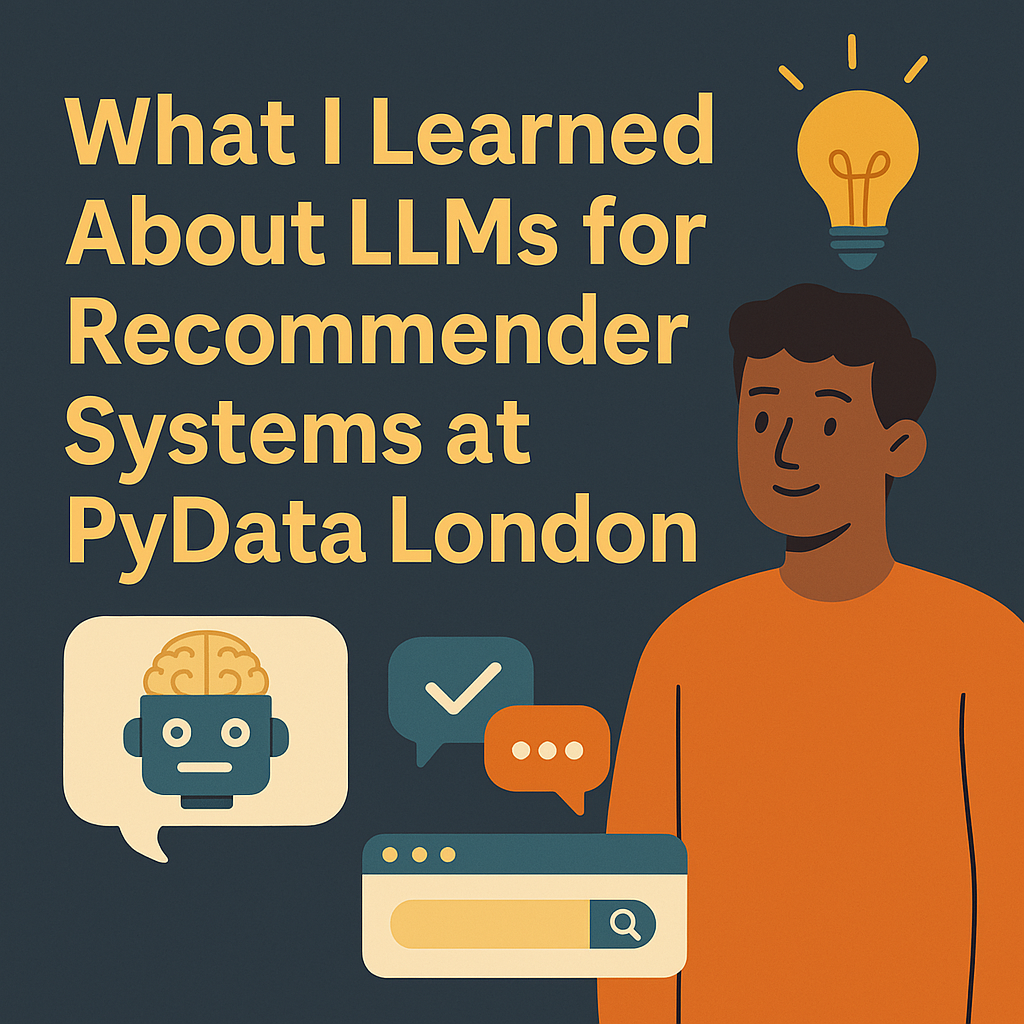 What I Learned About LLMs for Recommender Systems at PyData London | by Philippe Dagher | Apr ...