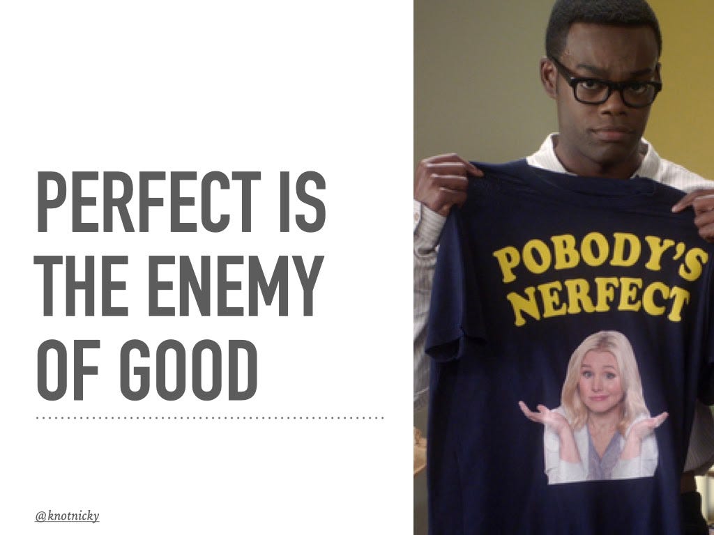 Perfect is the enemy of good. In this blog post, Nicky Thompson… | by FutureLearn | FutureLearn ...