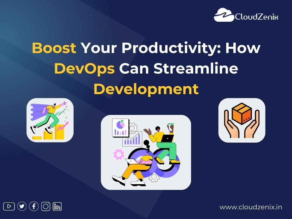 Boost Your Productivity: How DevOps Can Streamline Development | by Cloudzenix In | Medium