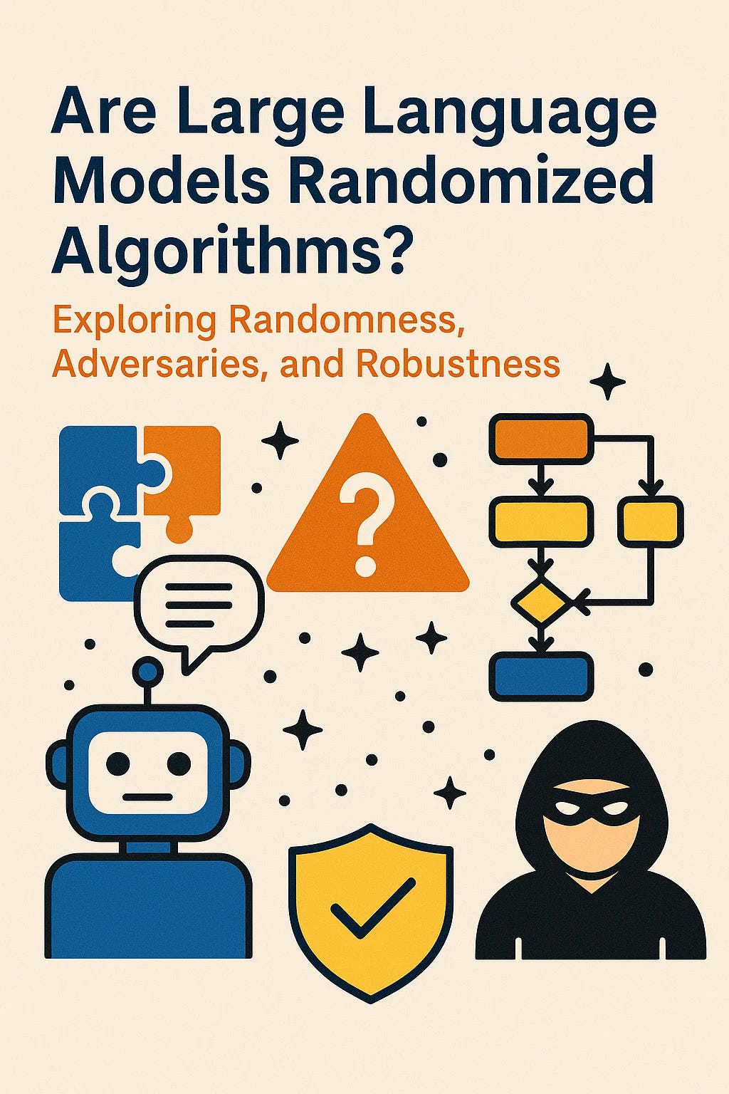 Are Large Language Models Randomized Algorithms? | by Tamanna | Medium