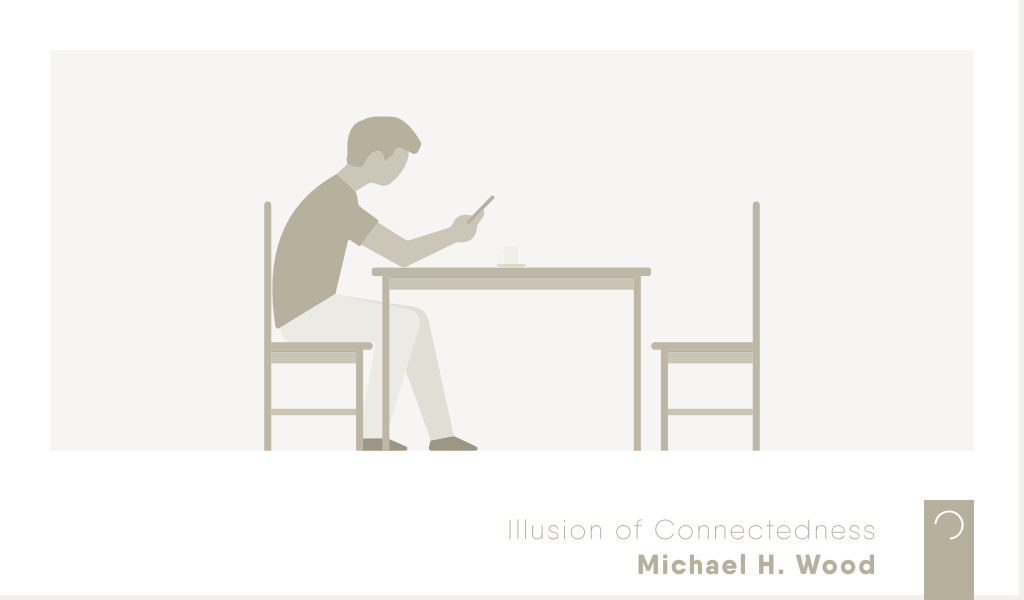 SOCIAL MEDIA CREATES THE ILLUSION OF CONNECTEDNESS? | by Michael Wood ...