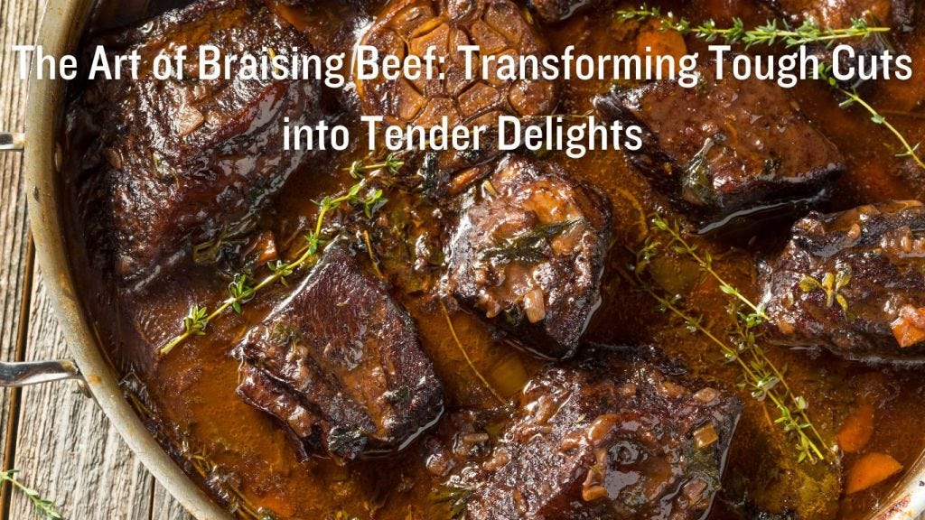 The Art of Braising Beef: Transforming Tough Cuts into Tender Delights ...